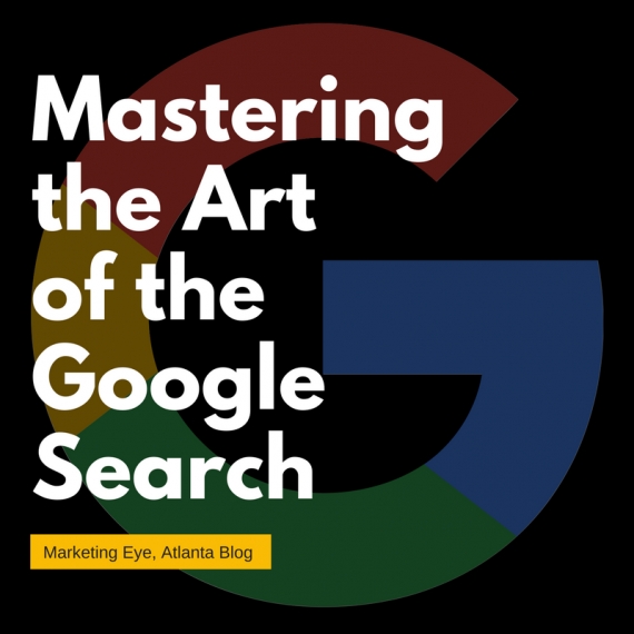 Mastering the Art of the Google Search - Marketing Eye